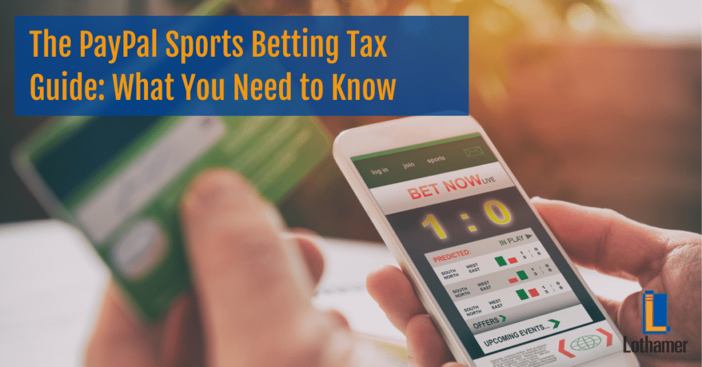 The PayPal 1099 Sports Betting Tax Guide | Lothamer