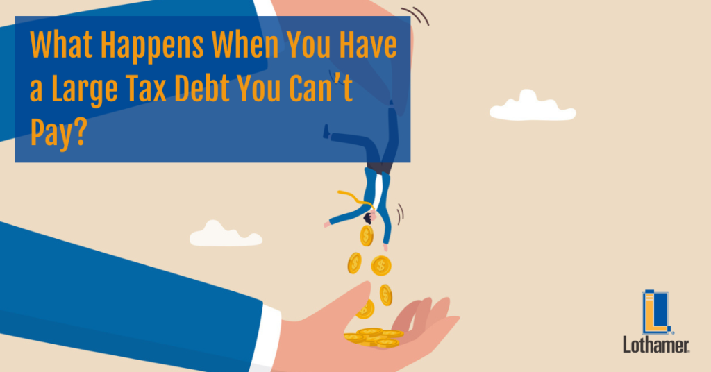 How to Get Out of Debt with the IRS | Lothamer Tax Resolution